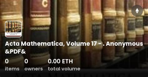 Acta Mathematica Volume 17 Anonymous Andpdfand Collection Opensea