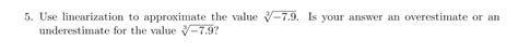 solved 5 use linearization to approximate the value 3−7 9