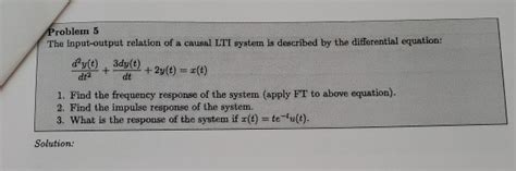 Solved Problem 5 The Input Output Relation Of A Causal Lti