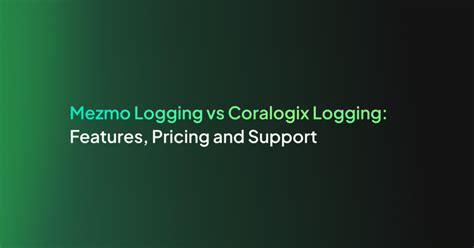 Mezmo Logging Vs Coralogix Logging Features Pricing And Support Coralogix
