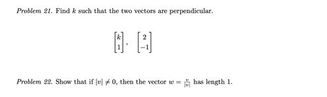Solved Problem Find K Such That The Two Vectors Are Chegg