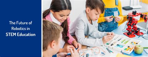 The Potential Of Educational Robotics As A Stem Learning Experience