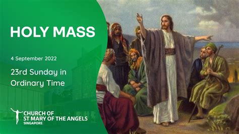 Holy Catholic Mass 23rd Sunday In Ordinary Time 4 September 2022