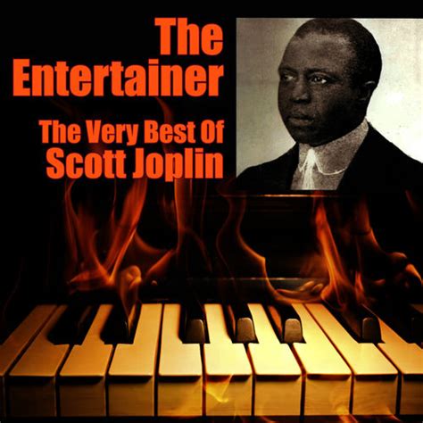 The Entertainer The Very Best Of Scott Joplin Scott Joplin Deezer