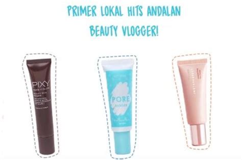 Primer Yang Cocok Dipakai Remaja Lihat Yuk 3 Merek Lokal Yang Terjangkau Ini