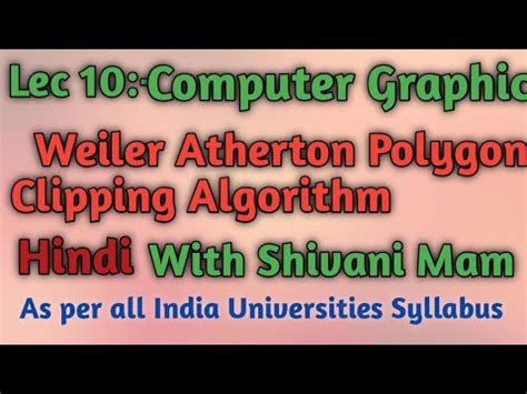 Lec 10 Weiler Atherton Polygon Clipping Algorithm In Hindi YouTube