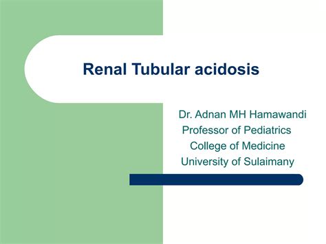 Pediatricsrenal Tubular Acidosisdradnan Hamawandi Ppt