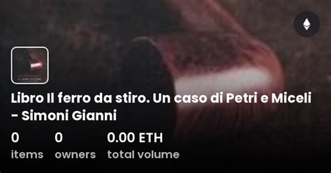 Libro Il Ferro Da Stiro Un Caso Di Petri E Miceli Simoni Gianni