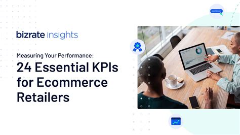 24 Essential Kpis For Ecommerce Retailers Bizrate Insights