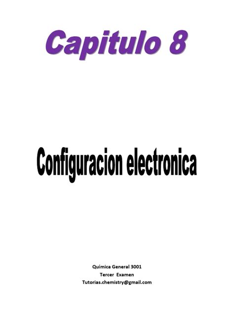 Cap 8 Configuracion Electronica Oficial2018 Quimica3001 2018
