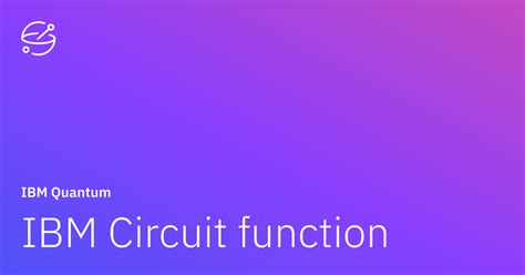 Ibm Circuit Function Ibm Quantum Documentation