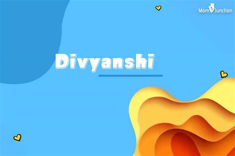 Explore Divyanshi Meaning Origin And Popularity