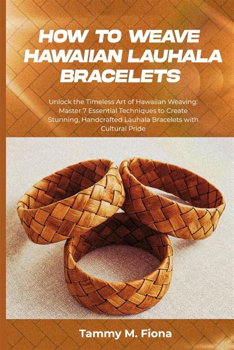 How To Weave Hawaiian Lauhala Bracelets Unlock The Timeless Art Of