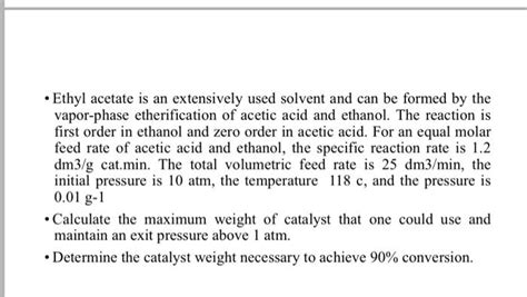 Solved Ethyl Acetate Is An Extensively Used Solvent And Can Be Formed By The Vapor Phase