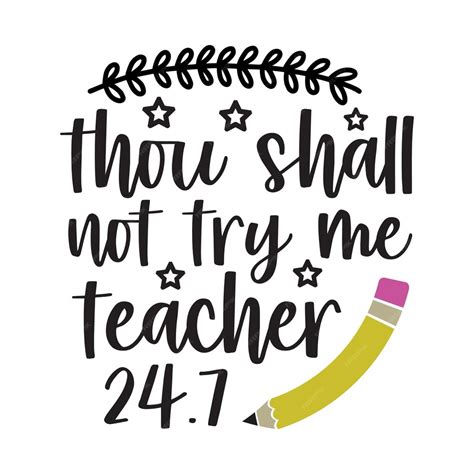 Premium Vector Thou Shall Not Try Me Teacher 247 T Shirt