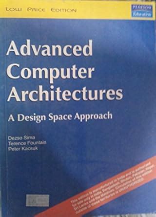 Buy ADVANCED COMPUTER ARCHITECTURES A DESIGN SPACE APPROACH Book Online At Low Prices In India