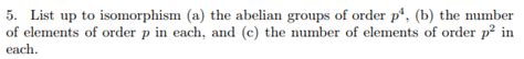 5 List Up To Isomorphism A The Abelian Groups Of