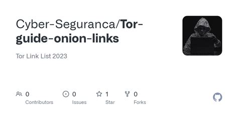 GitHub Cyber Seguranca Tor Guide Onion Links Tor Link List 2023