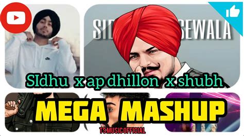 Sidhu Moosewala X Ap Dhillon X Shubh Mega Mashup 2023 Youtube