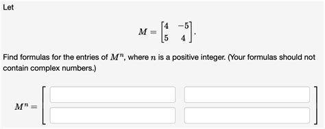 Solved M Find Formulas For The Entries Of Mn Where Chegg