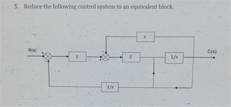 5 reduce the following control system to an