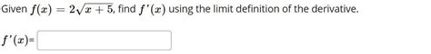 solved given f x 2x 5 find f x using the limit