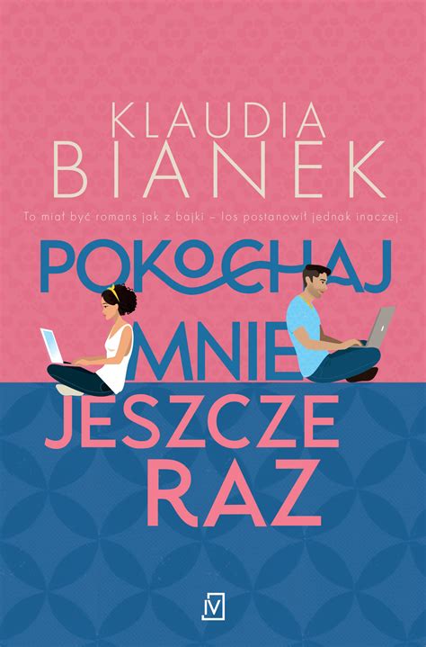 Pokochaj mnie jeszcze raz Klaudia Bianek Księgarnia Czwarta Strona