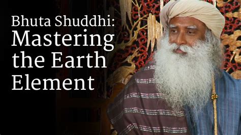 Bhuta Shuddhi Mastering The Earth Element Sadhguru YouTube