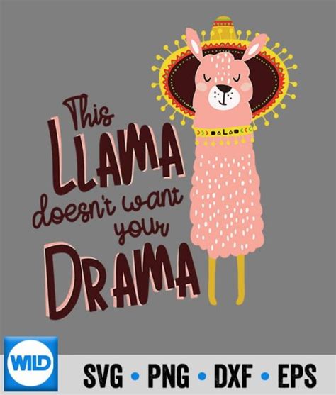 This Llama Doesnt Want Your Drama Sarcasm Svg Llama Svg Cut File Wildsvg