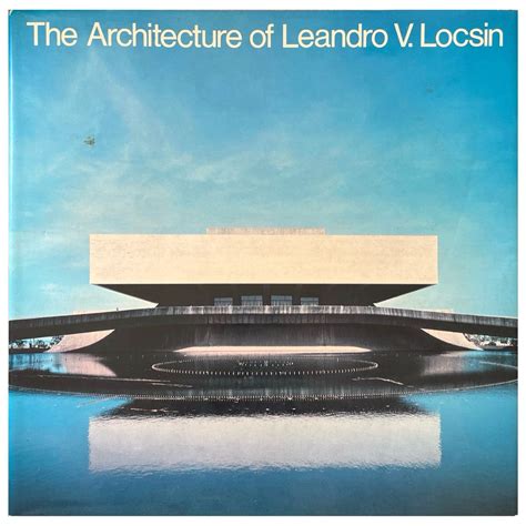 The Architecture Of Leandro V Locsin Philippine Books