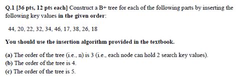 Solved Q Pts Pts Each Construct A B Tree For Chegg Com