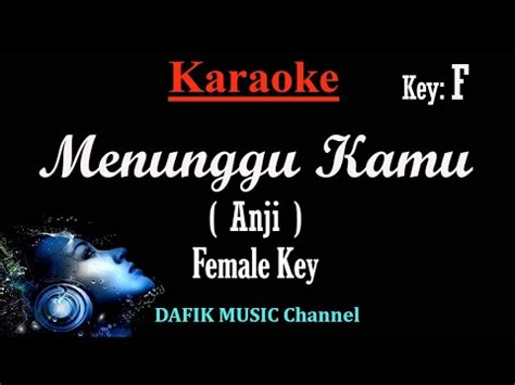 Menunggu Kamu Karaoke Anji Nada Wanita Cewek Female Key Key Bb