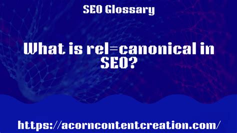 What Is Rel Canonical In SEO Acorn Content Creation