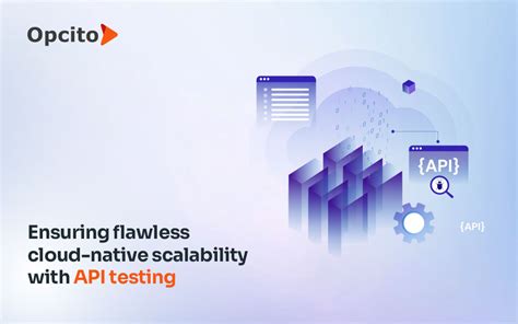The Role Of Api Testing In Building Scalable Cloud Native Applications