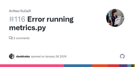 Error Running Metricspy · Issue 116 · Anttwosugar · Github