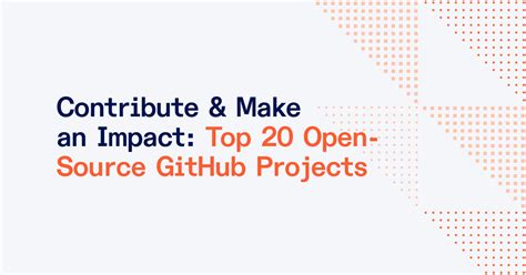20 High Impact Open Source Github Projects To Contribute To In 2025