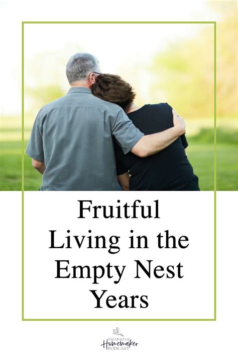 Ep 63 Fruitful Living In The Empty Nest Years Thankful Homemaker