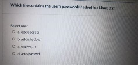 Solved Which File Contains The Users Passwords Hashed In A