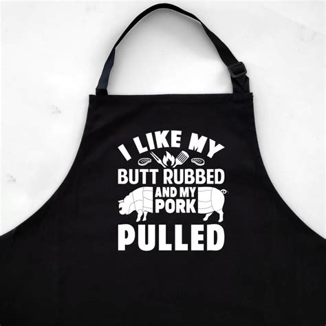 I Like My Butt Rubbed And My Pork Pulled Apron Dadshop