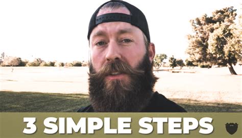 3 Simple Steps For A Better Beard Live Bearded