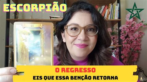 ♏ EscorpiÃo ♏eis Que Essa BenÇÃo Retorna Horoscopo Tarot Escorpião