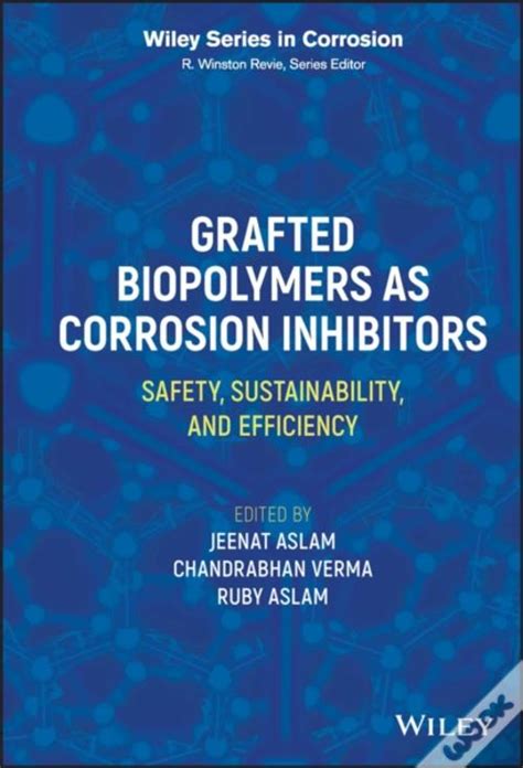 Grafted Biopolymers As Corrosion Inhibitors Safet Y Sustainability