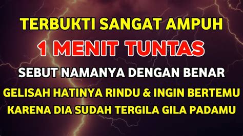 MENIT TUNTAS SIAPAPUN YANG KAMU SEBUT NAMANYA MAKA AKAN GELISAH HATINYA CUKUP PUTAR