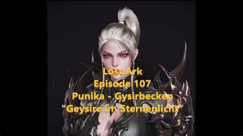 Lost Ark Episode 107 Punika Geysirbecken Geysire Im