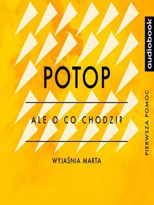 Potop Opracowanie Ale o co chodzi by Joanna Jaźwińska OverDrive Free ebooks audiobooks