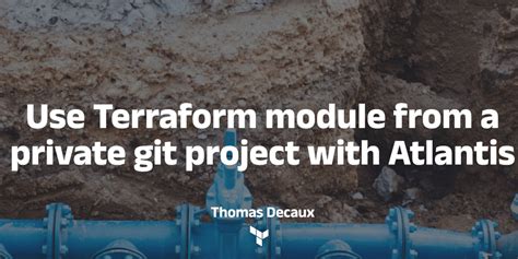 Use Terraform Module From A Private Git Project With Atlantis Dev