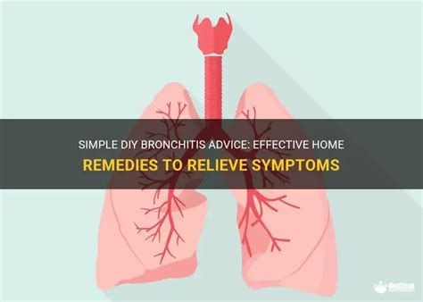 Simple Diy Bronchitis Advice Effective Home Remedies To Relieve Symptoms Medshun