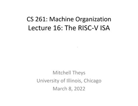 Lec16 Riscv 1400 Mitchel Theys CS 261 Machine Organization Lecture