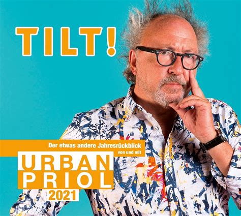 Urban Priol Tilt 2021 Der Etwas Andere Jahresrückblick Von Und Mit