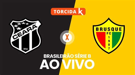 Ceará X Brusque Ao Vivo Brasileirão Série B 2024 Youtube